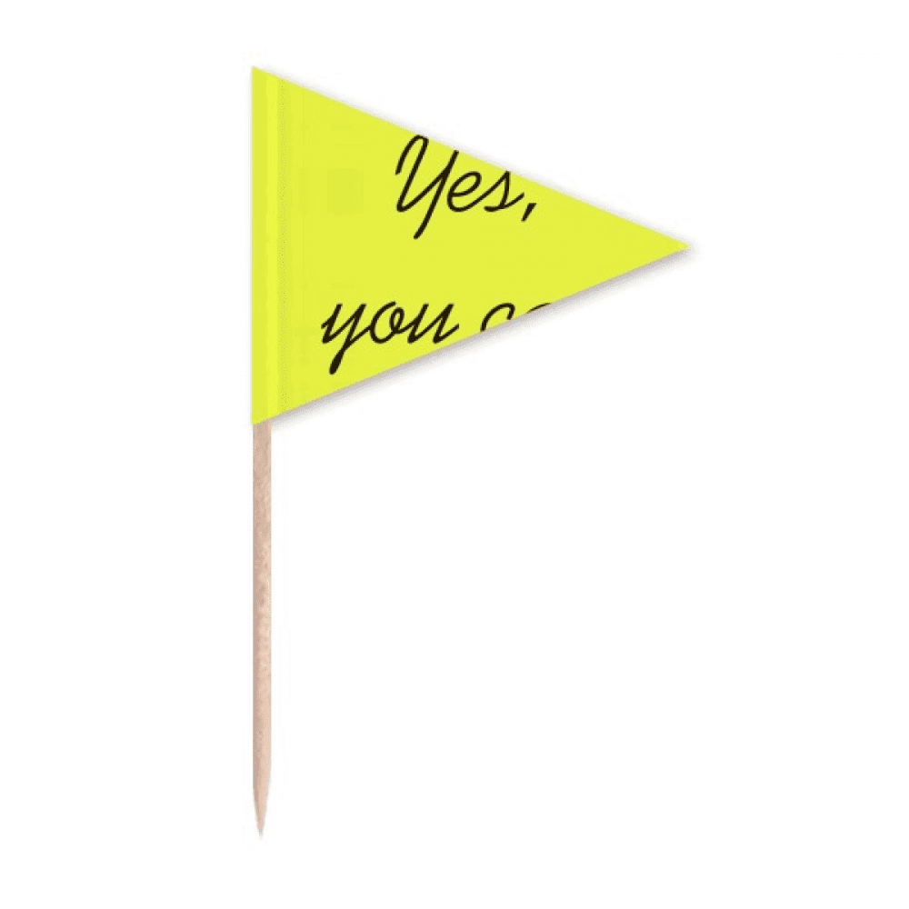 Yes You Can Inspirational Quote Sayings Toothpick Triangle Cupcake ...