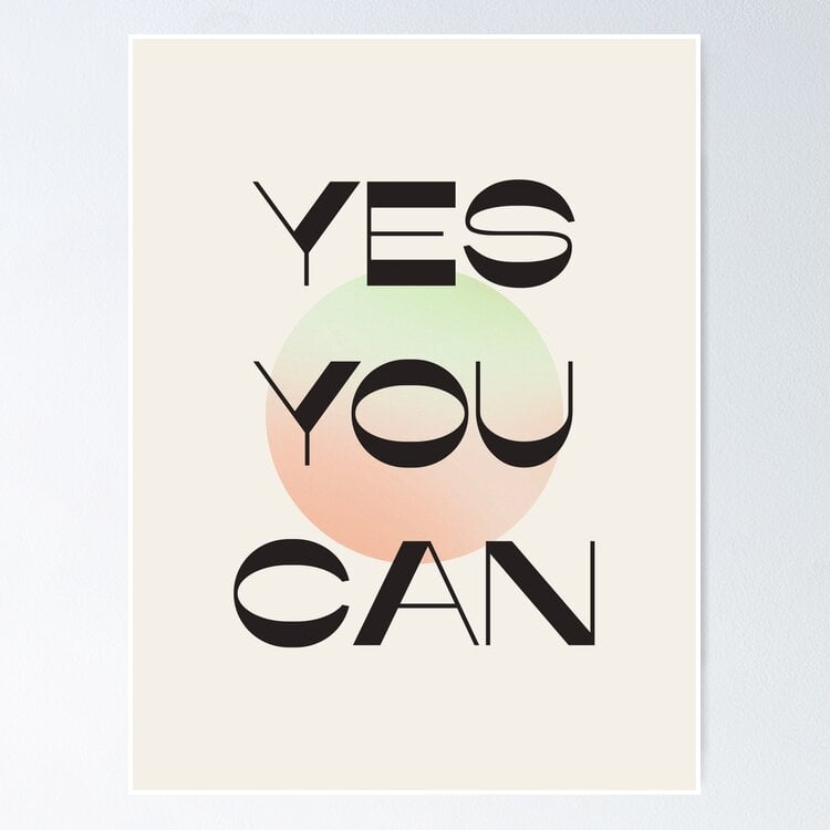 Yes You Can Poster- Unframed Poster | Wall Art | Perfect For Home Decor ...