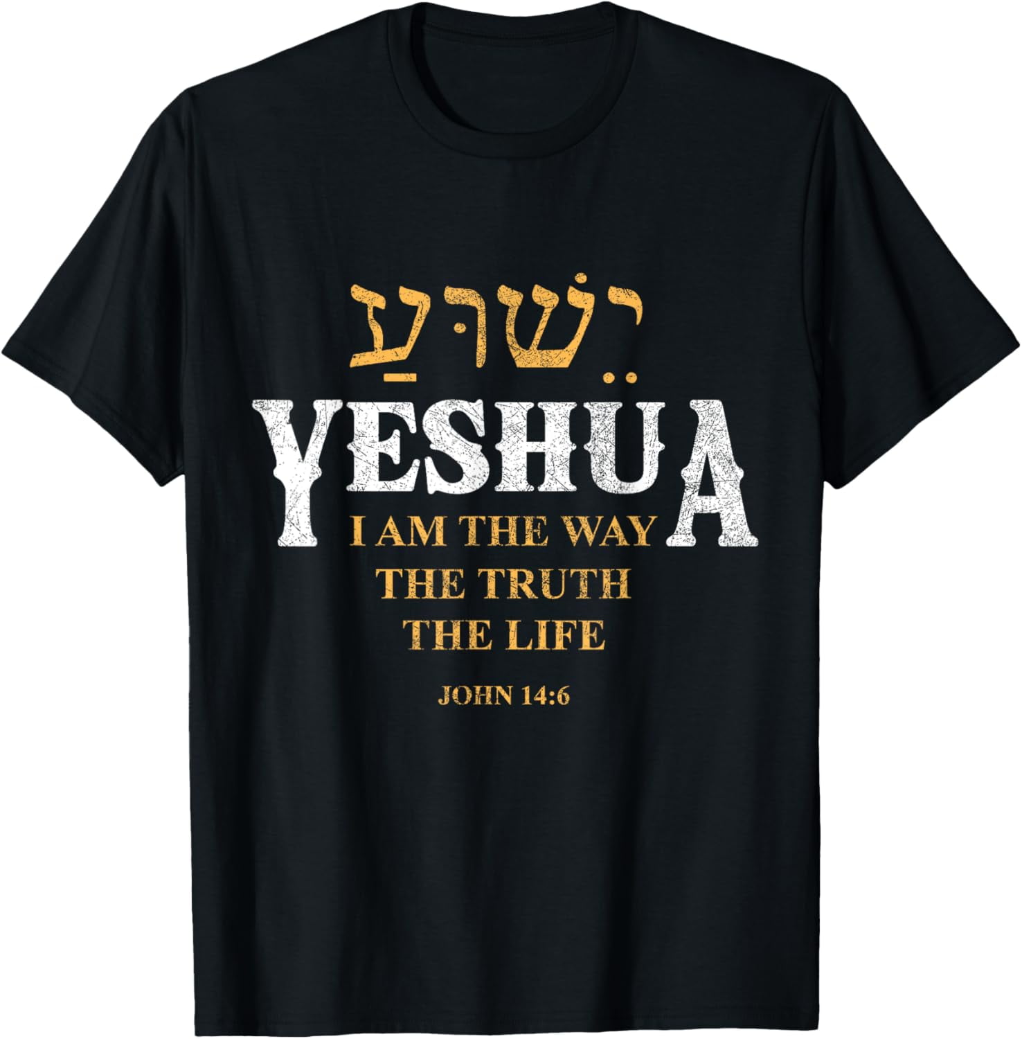 Yeshua Hebrew Name Jesus The Way Truth Life Christian Bible T-Shirt ...