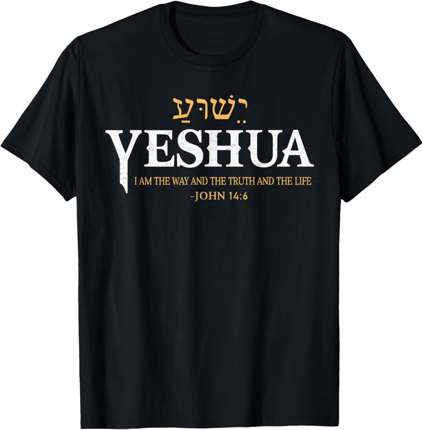 Yeshua Hebrew Name Jesus The Way Truth Life Christian Bible T-Shirt ...