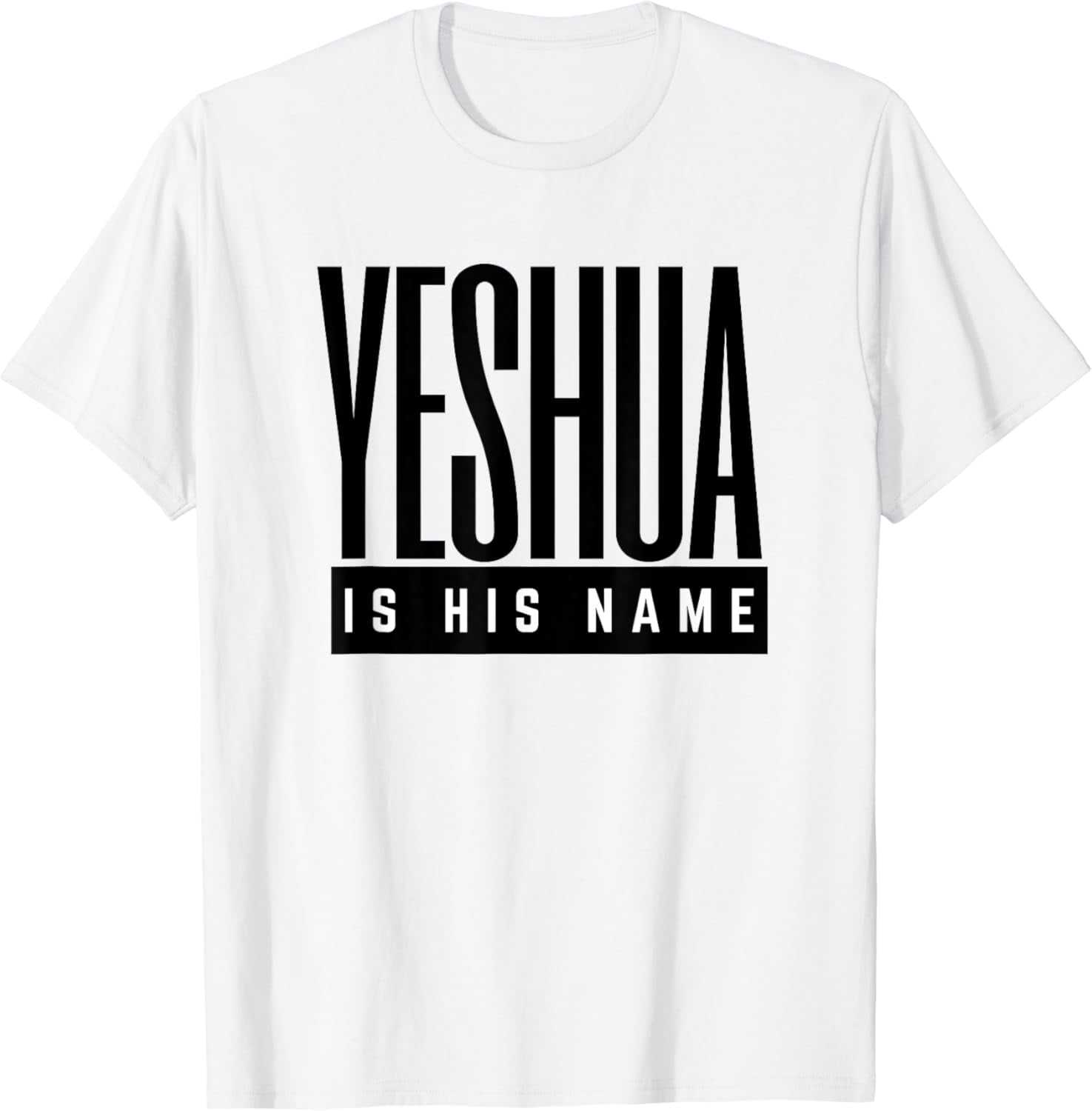 Yeshua Is His Name Jesus Christian Faith Quote Inspirational T-Shirt ...