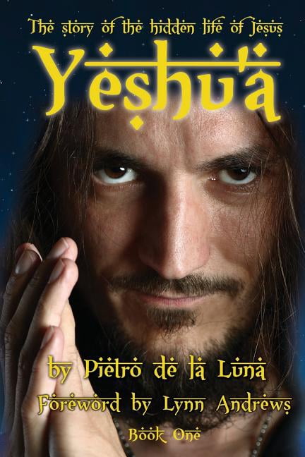 Yeshua: The story of the hidden life of Jesus: Book One Paperback ...