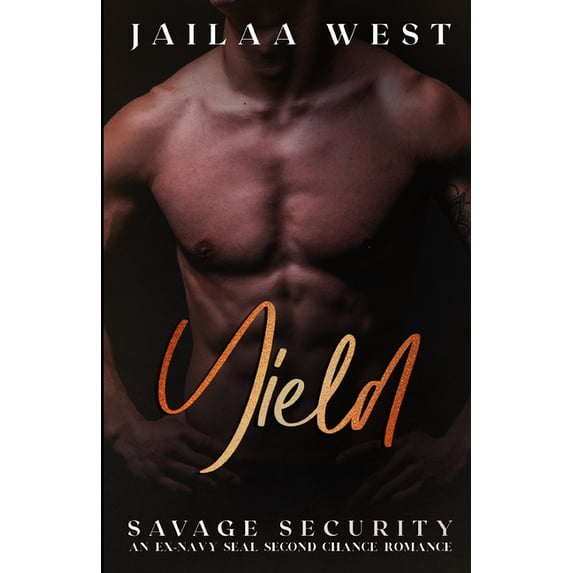 Yield: Savage Security Book 5: An ex-Navy Seal second chance romance ...
