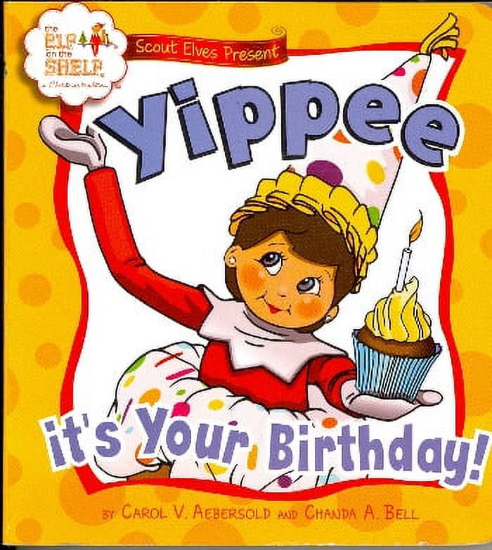 Yippee It's Your Birthday! (Elf on the Shelf) - Walmart.com