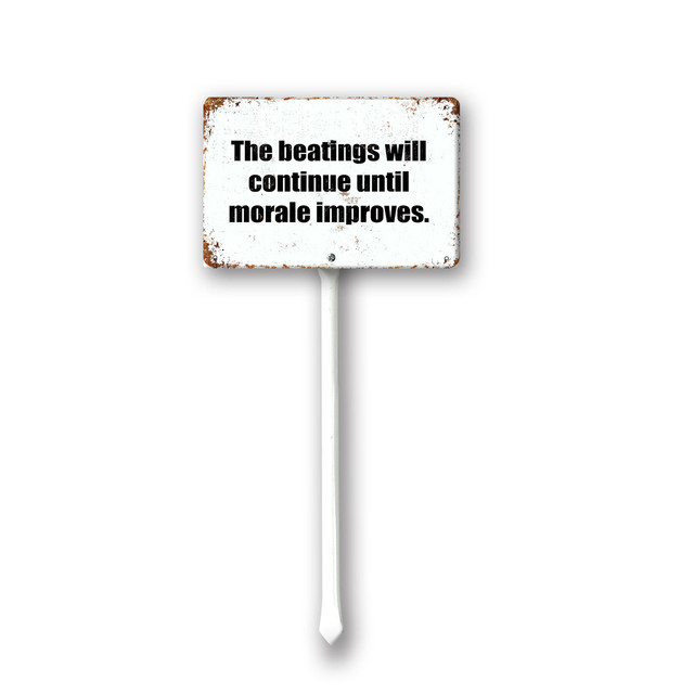 Yjiankangz The Beatings Will Continue Until Morale Improves Sign with ...