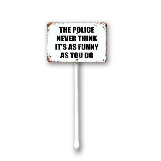 Yjiankangz The Police Never Think It s AS Funny AS You DO Sign with ...