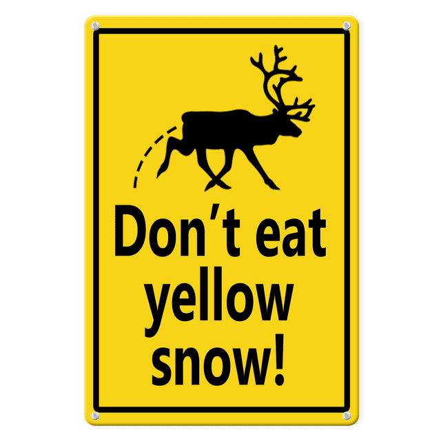 Ymaotrade Don't Eat Yellow Snow！ Aluminium/Metal Sign 5×8in, Sturdy ...
