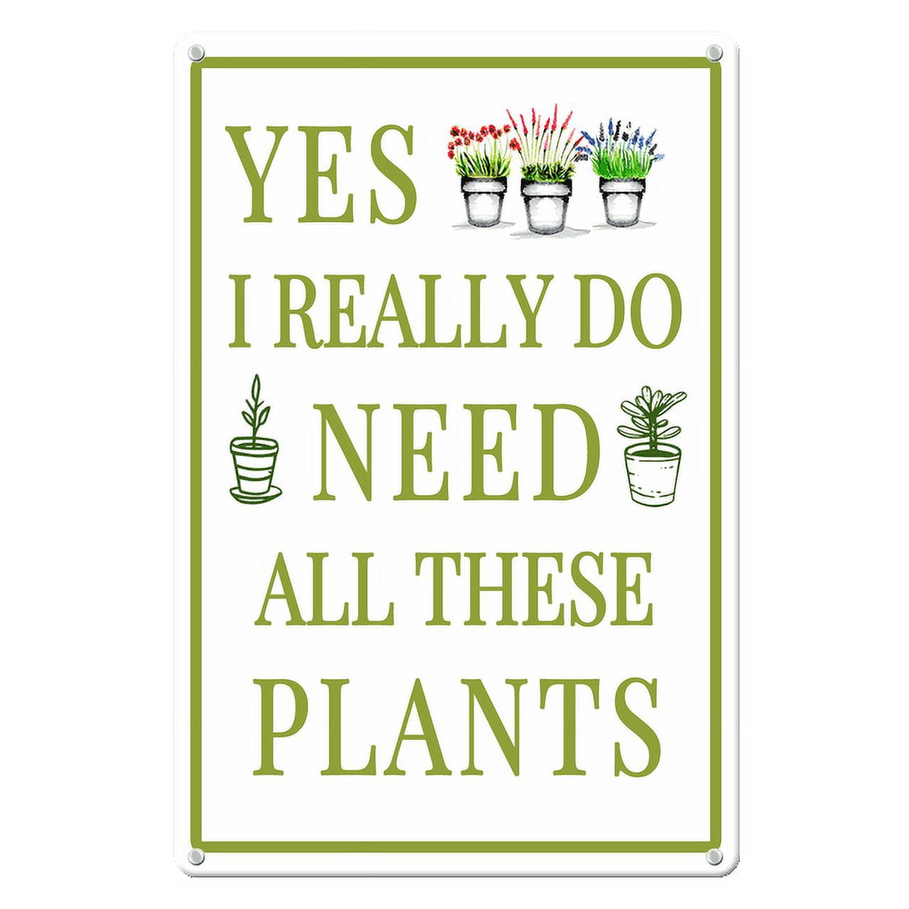 Ymaotrade Funny Garden Sign, Yes I Really Do Need All These Plants ...