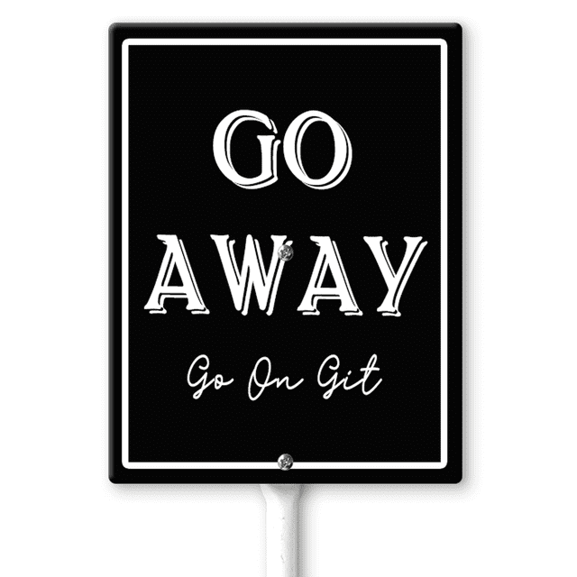 Ymaotrade Go Away, Get On Git Yard Sign with Stakes 4.6in×6in, Sturdy ...