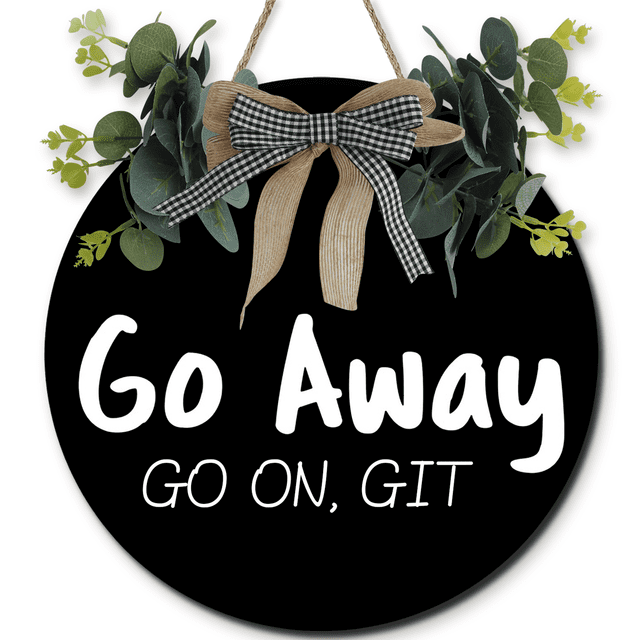 Ymaotrade Go Away Go On Git Sign 12inch for Front Door,12inch Front ...