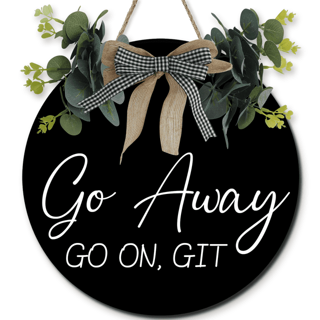 Ymaotrade Go Away Go On Git Sign 12inch Front Door Porch Decorations ...