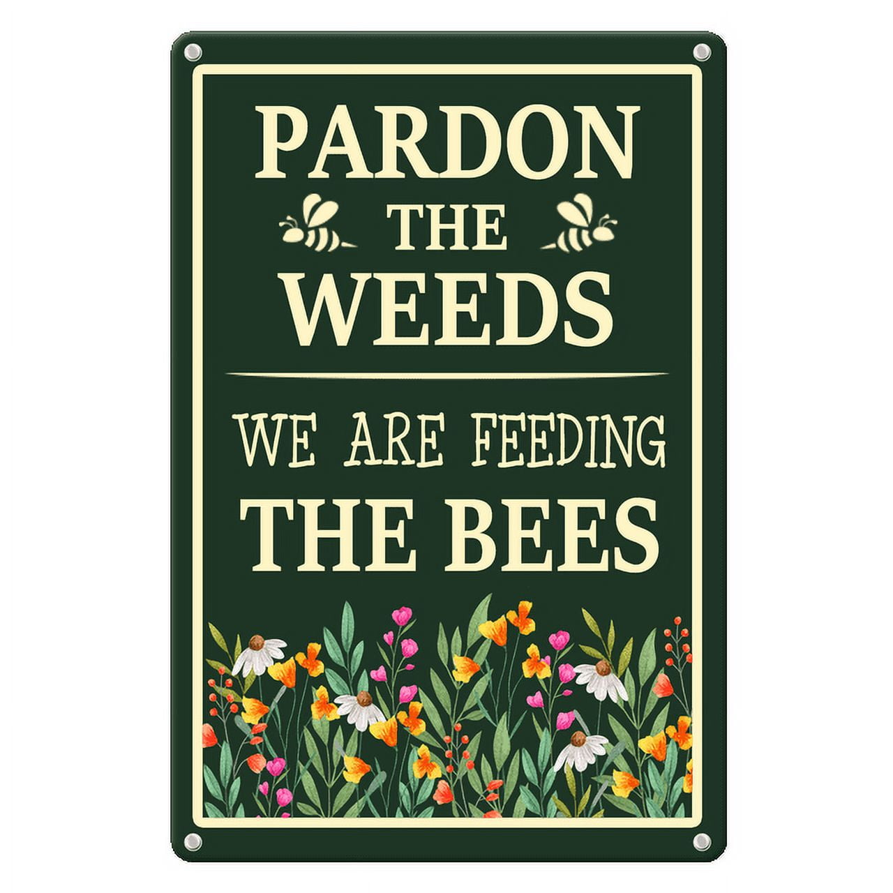 Ymaotrade Pardon The Weeds We Are Feeding The Bees Aluminium/metal Sign ...