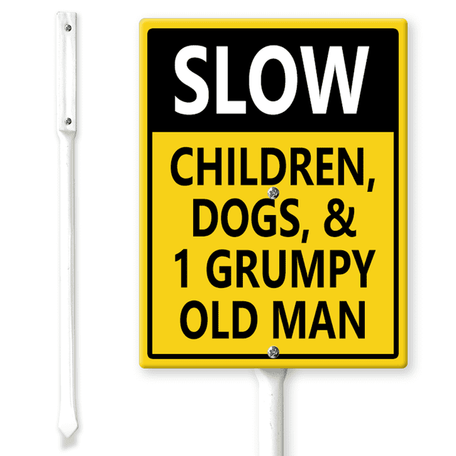 Ymaotrade Slow Down, Children, Dogs, & 1 Grumpy Old Man Yard Sign with ...
