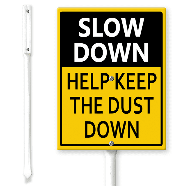 Ymaotrade Slow Down Help Keep The Dust Down Yard Sign with Stakes 8× ...