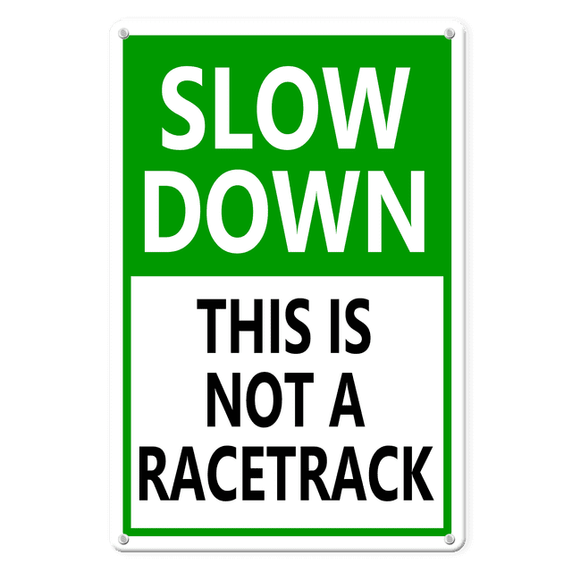 Ymaotrade Slow Down, This is not a Racetrack Aluminium Sign 8×12in ...