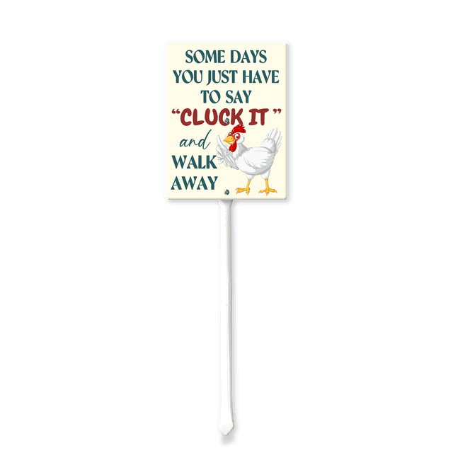 Ymaotrade Some Days You Just Have to Say Cluck It and Walk Away Yard ...