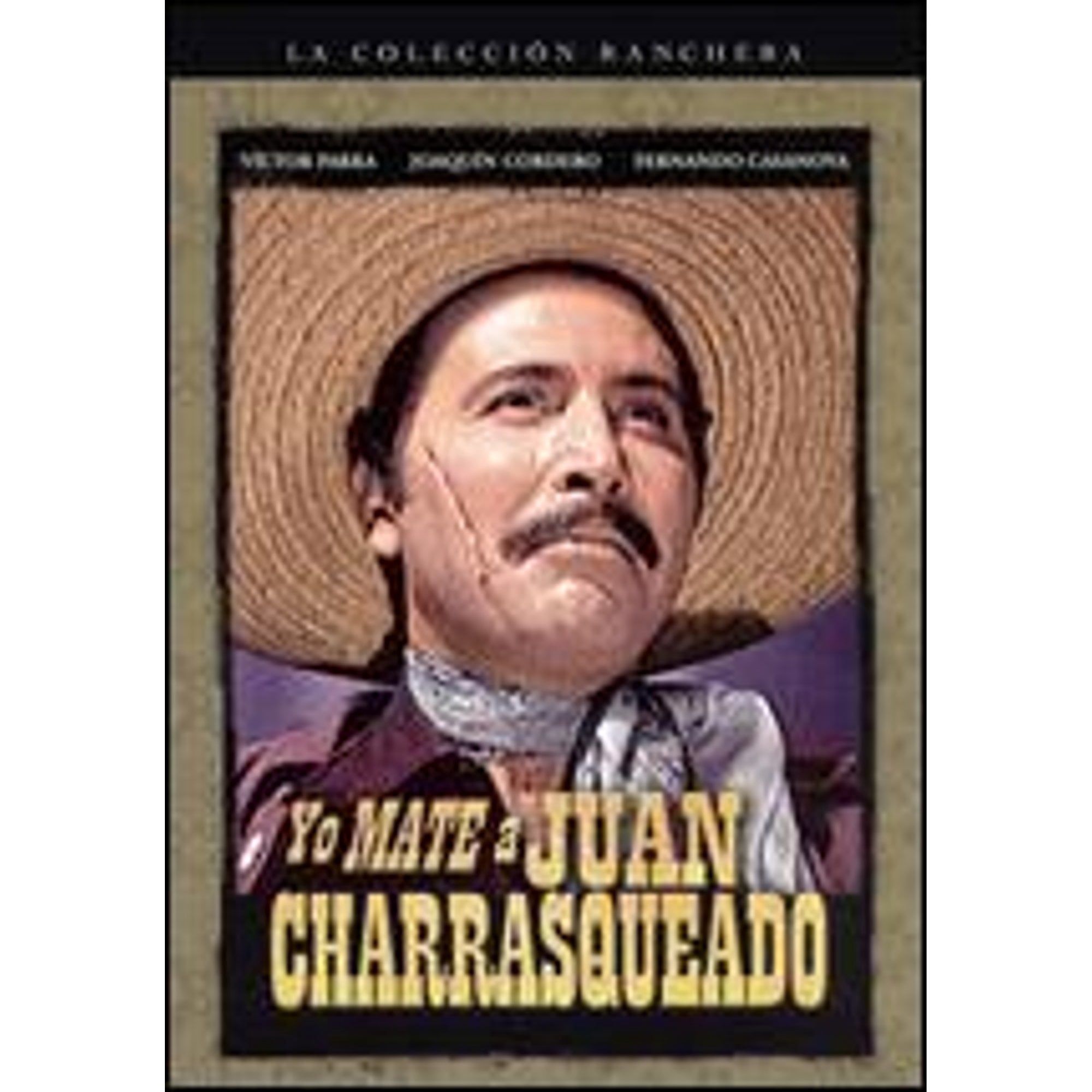 Yo Mate a Juan Charrasqueado (DVD) directed by Chano Urueta - Walmart ...
