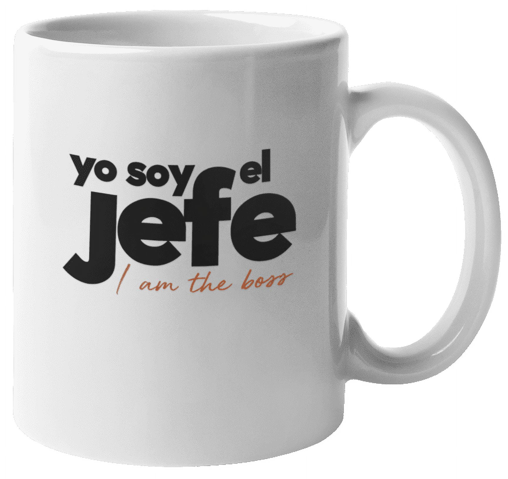 Yo Soy el Jefe I Am the Boss Spanish Coffee & Tea Mug or Decor for ...