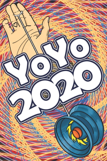 YoYo 2020: An Illustrated Guide To Yoyoing: History, Skill, Tips and ...