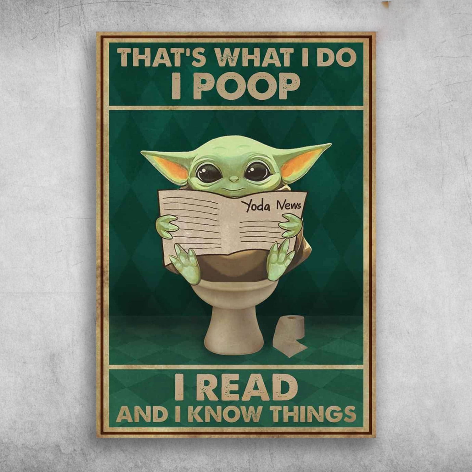 Yoda Baby Reads News In Toilet - That's What I Do, I Poop, I Read, And ...