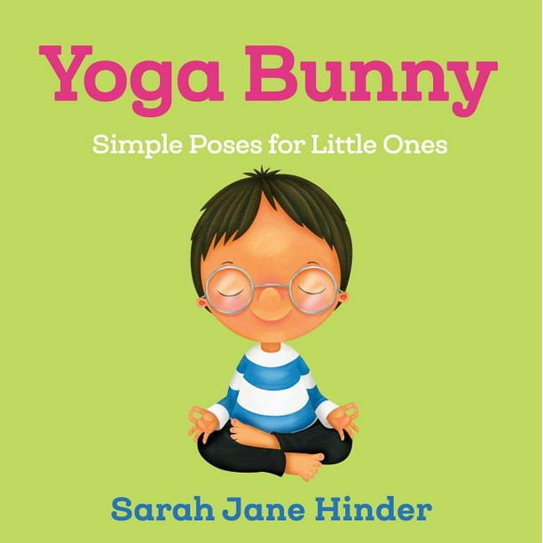 Yoga Bug Board Book: Yoga Bunny : Simple Poses for Little Ones (Series ...