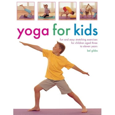 100 Yoga Activities for Children : Easy-to-Follow Poses and Meditation ...