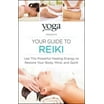 Yoga Journal Presents Your Guide to Reiki : Use This Powerful Healing ...