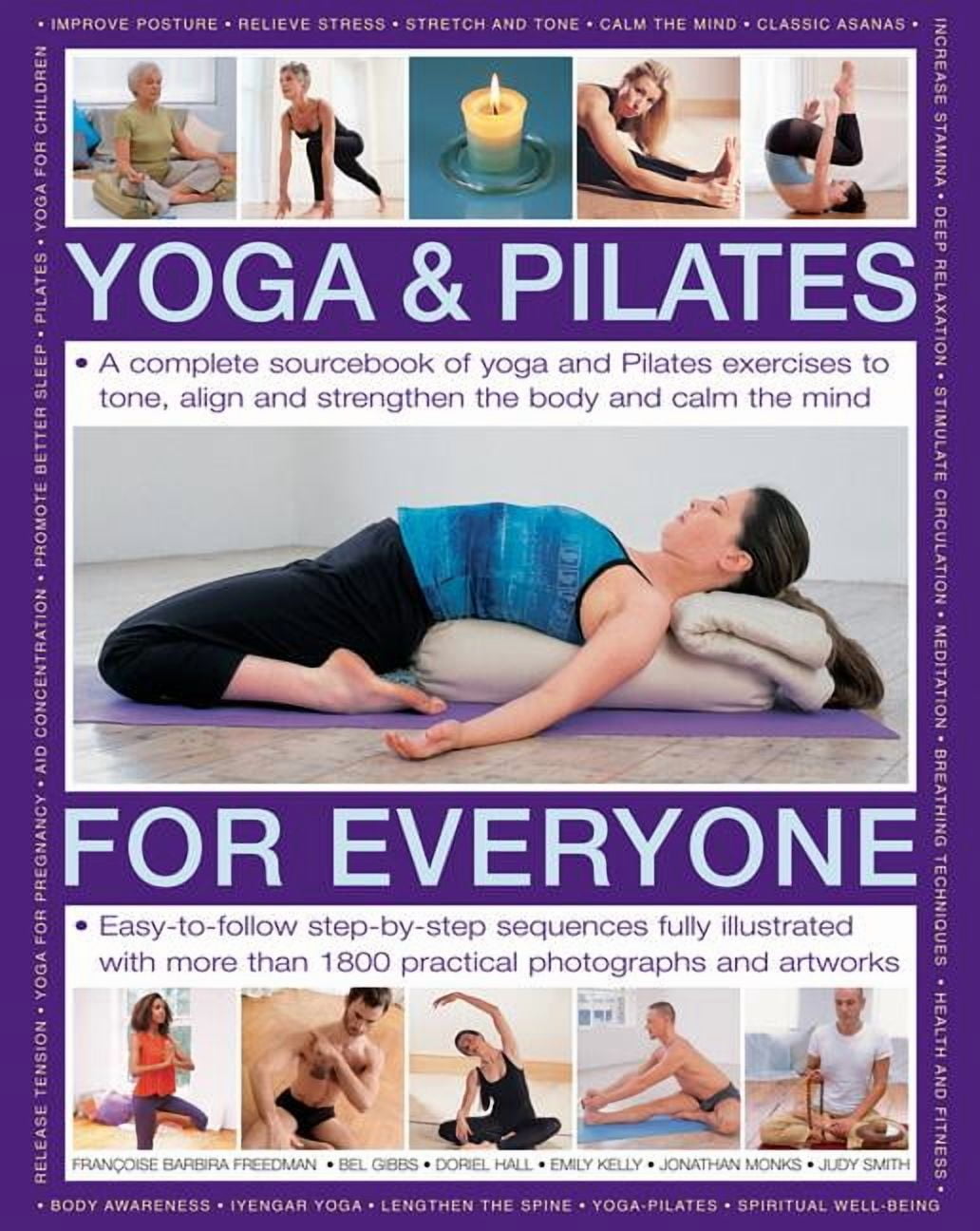 Yoga & Pilates for Everyone : A Complete Sourcebook Of Yoga And Pilates ...