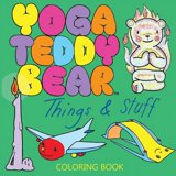 Yoga Teddy Bear Coloring Books: Yoga Teddy Bear Things & Stuff ...