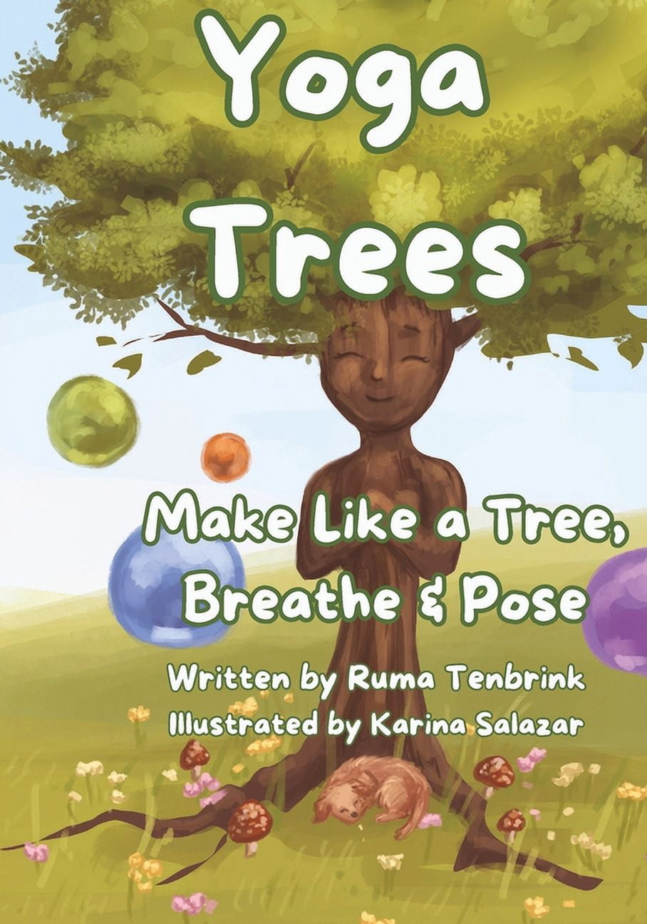 Yoga Trees: Make Like a Tree, Breathe and Pose, (Paperback) - Walmart.com
