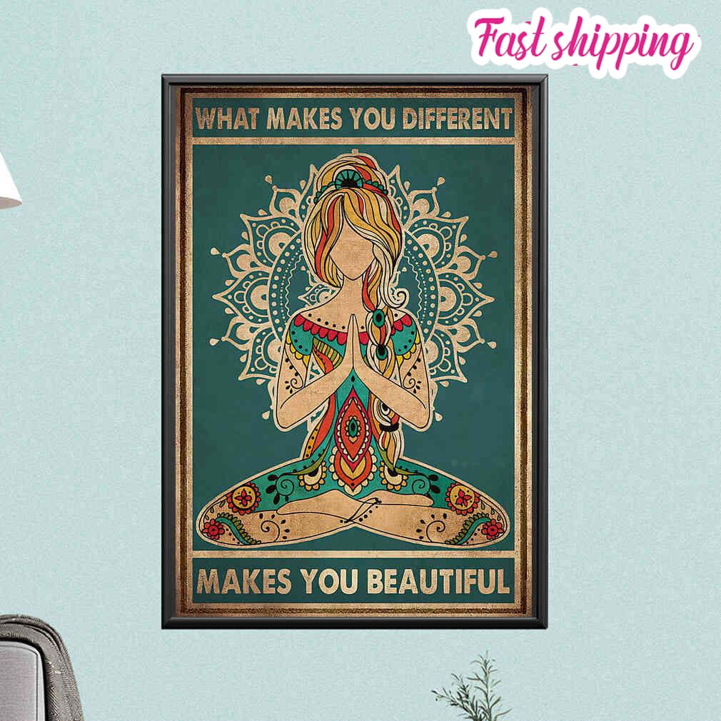 Yoga What Makes You Different Makes You Beautiful poster Prints Poster ...