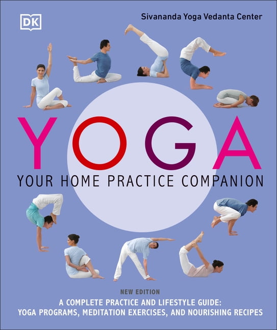 Yoga: Your Home Practice Companion: A Complete Practice and Lifestyle ...
