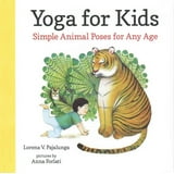 Yoga for Kids: Simple Animal Poses for Any Age (Hardcover) - Walmart.com