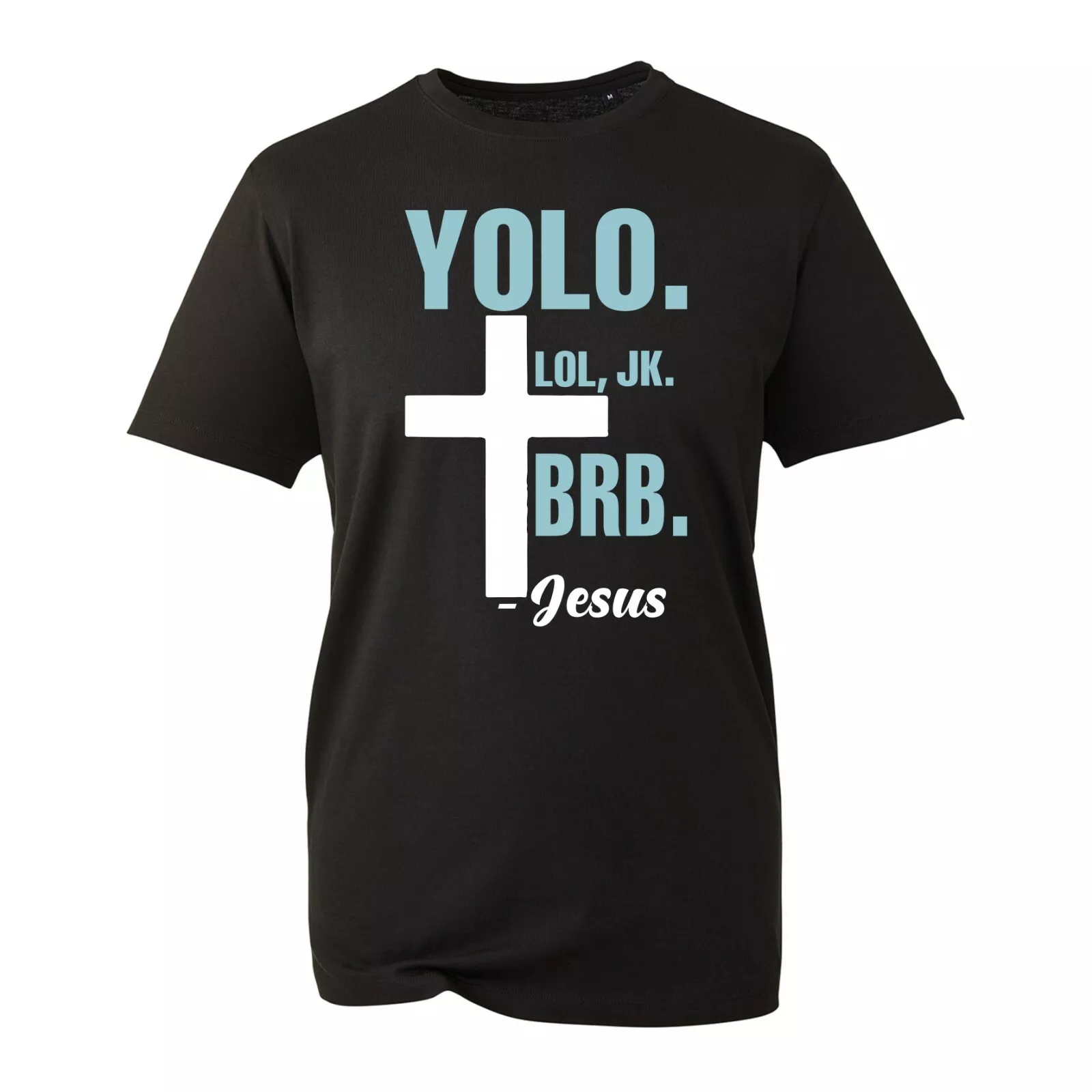 Yolo Brb Jesus T-Shirt, Funny YOLO LOL JK BRB Unisex Kids Adults Top ...