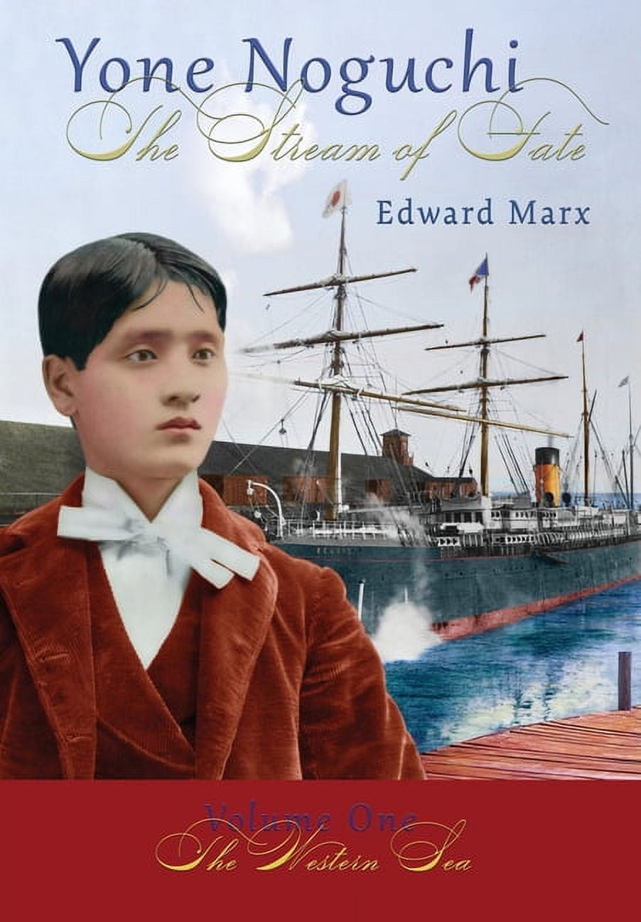 Yone Noguchi: The Stream of Fate Volume One The Western Sea (Hardcover ...