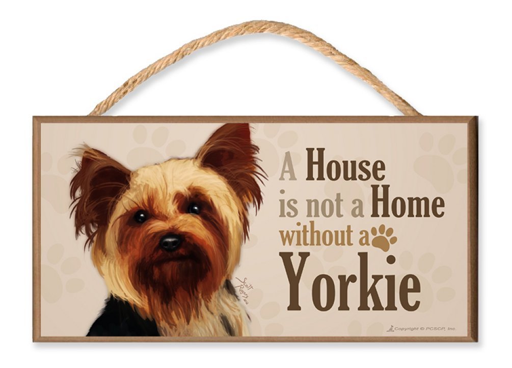 Yorkie v3 "A House is Not a Home without a Yorkie" Dog Sign / Plaque ...