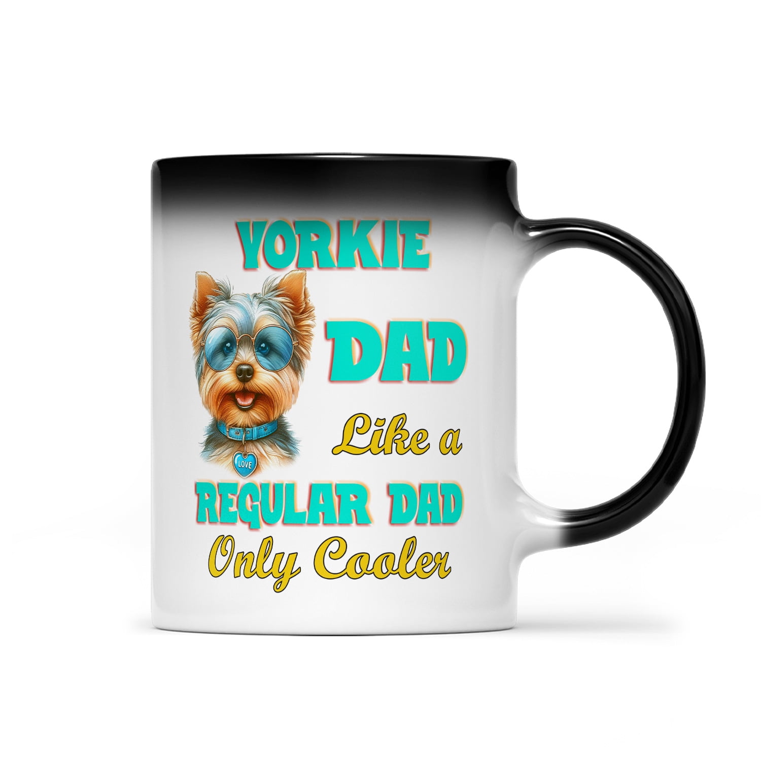 Yorkshire Terrier Dad Like a Regular Dad Only Cooler Happy Father's Day ...