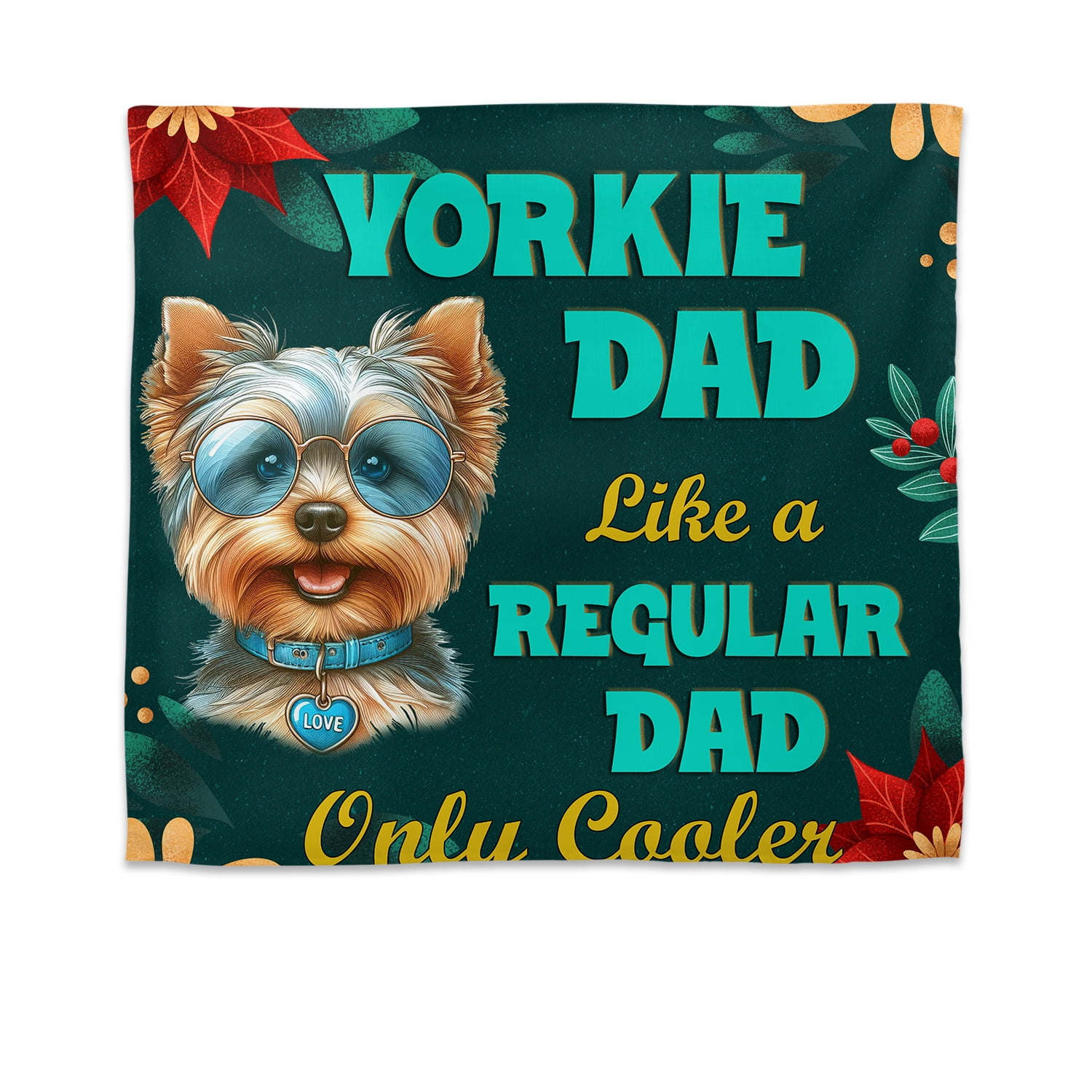 Yorkshire Terrier Dad Like a Regular Dad Only Cooler Happy Father's Day ...