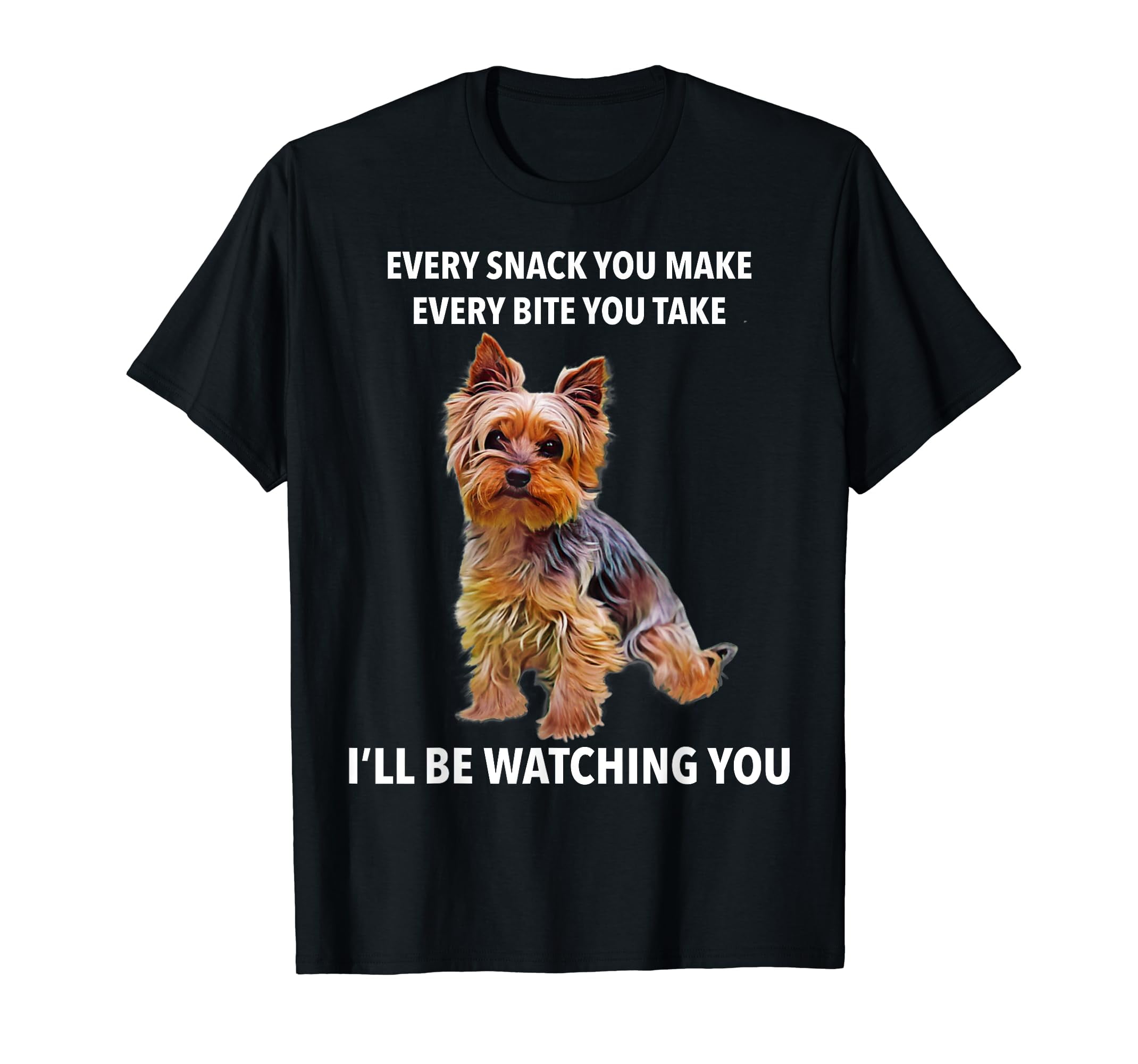 Yorkshire Terrier Funny Meme Every snack I'll be watching T-Shirt ...