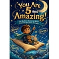 You Are 5 And Amazing!: Fun Bedtime Stories to Boost Character and ...