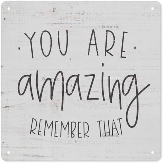 You Are Amazing – Remember That – Inspiring and Reassuring Sign Metal ...