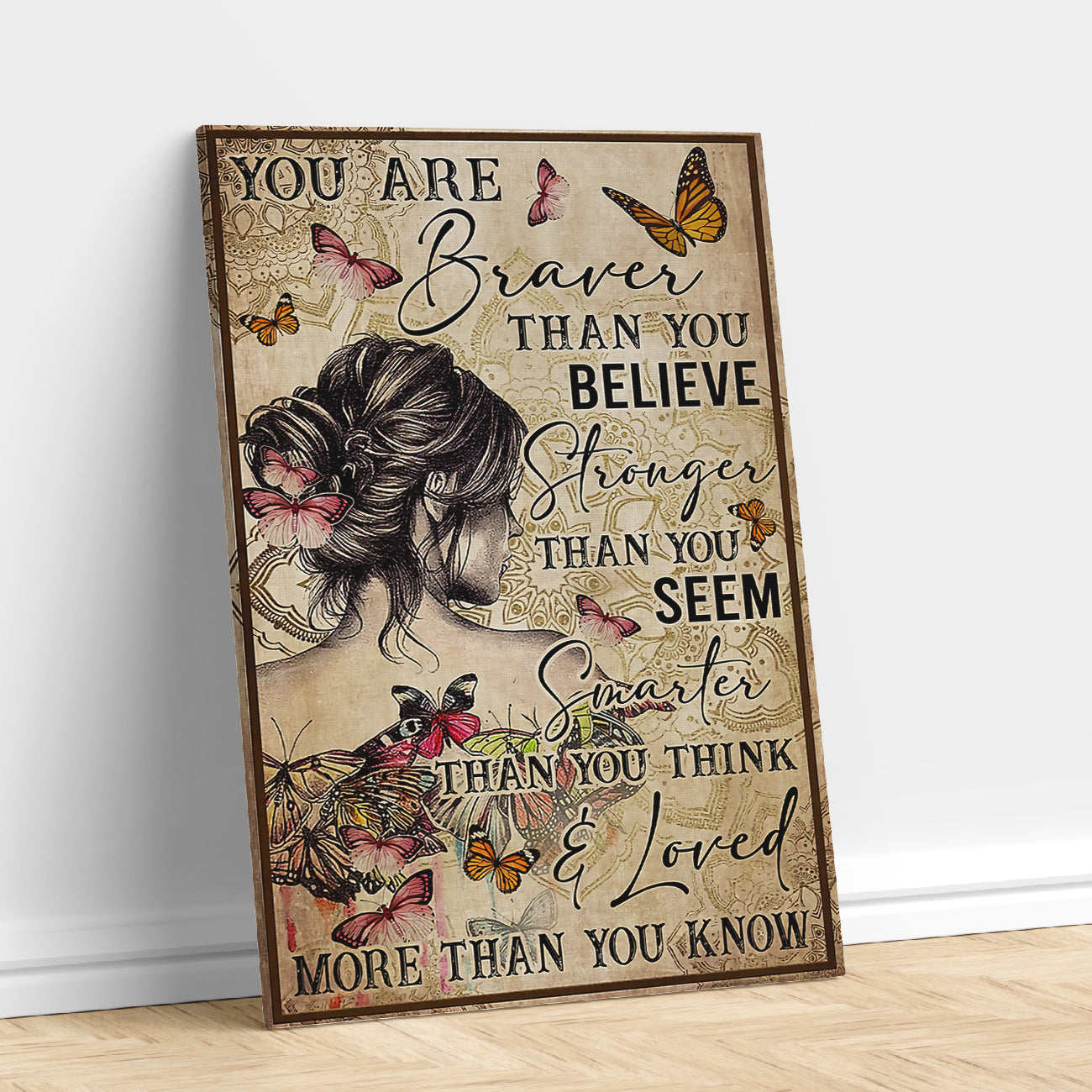 You Are Braver Than You Believe Stronger Than You Seem Burterfly Poster ...