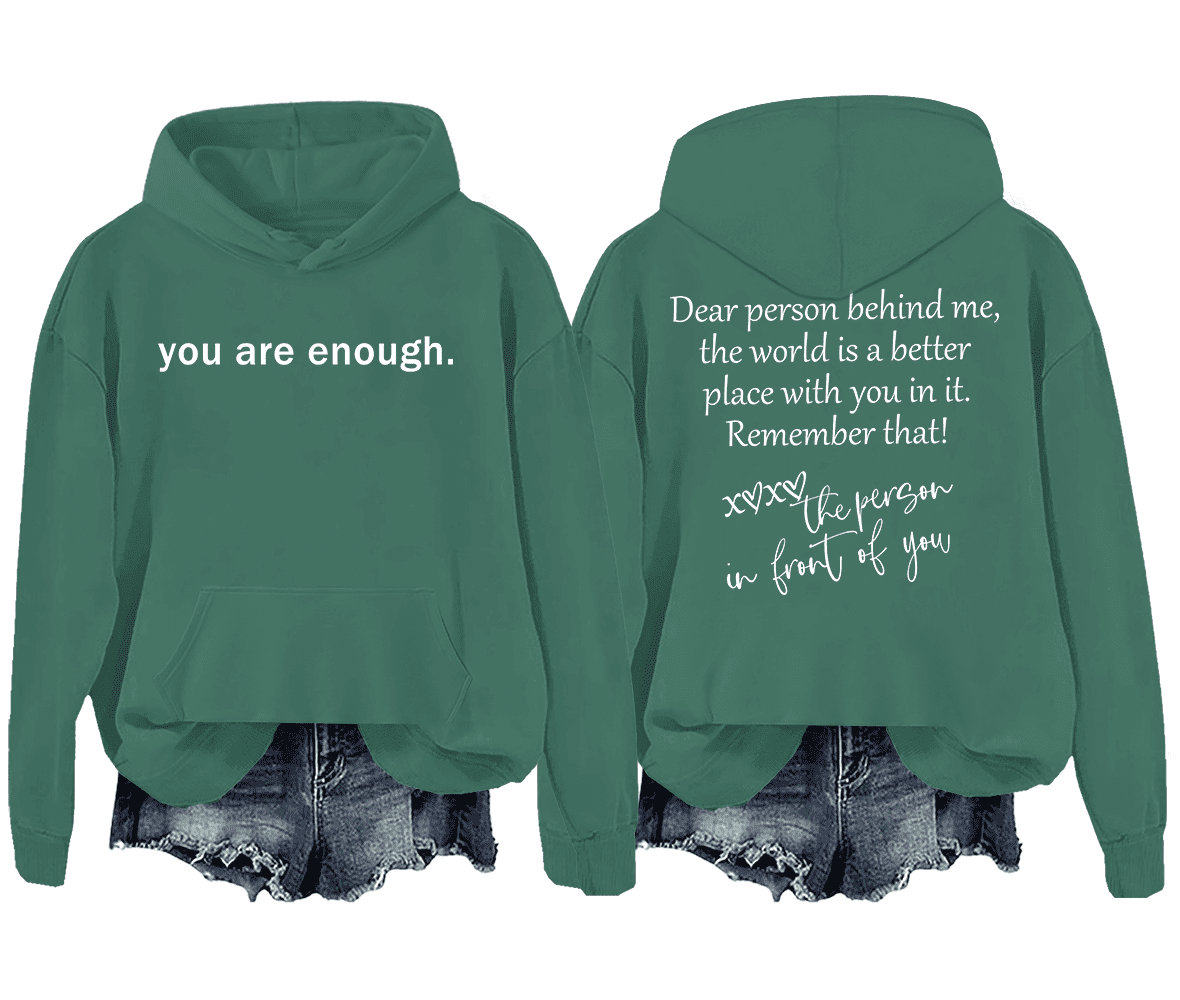 You Are Enough Sweatshirts Unisex, Dear Person Behind Me Hoodie, Mental ...