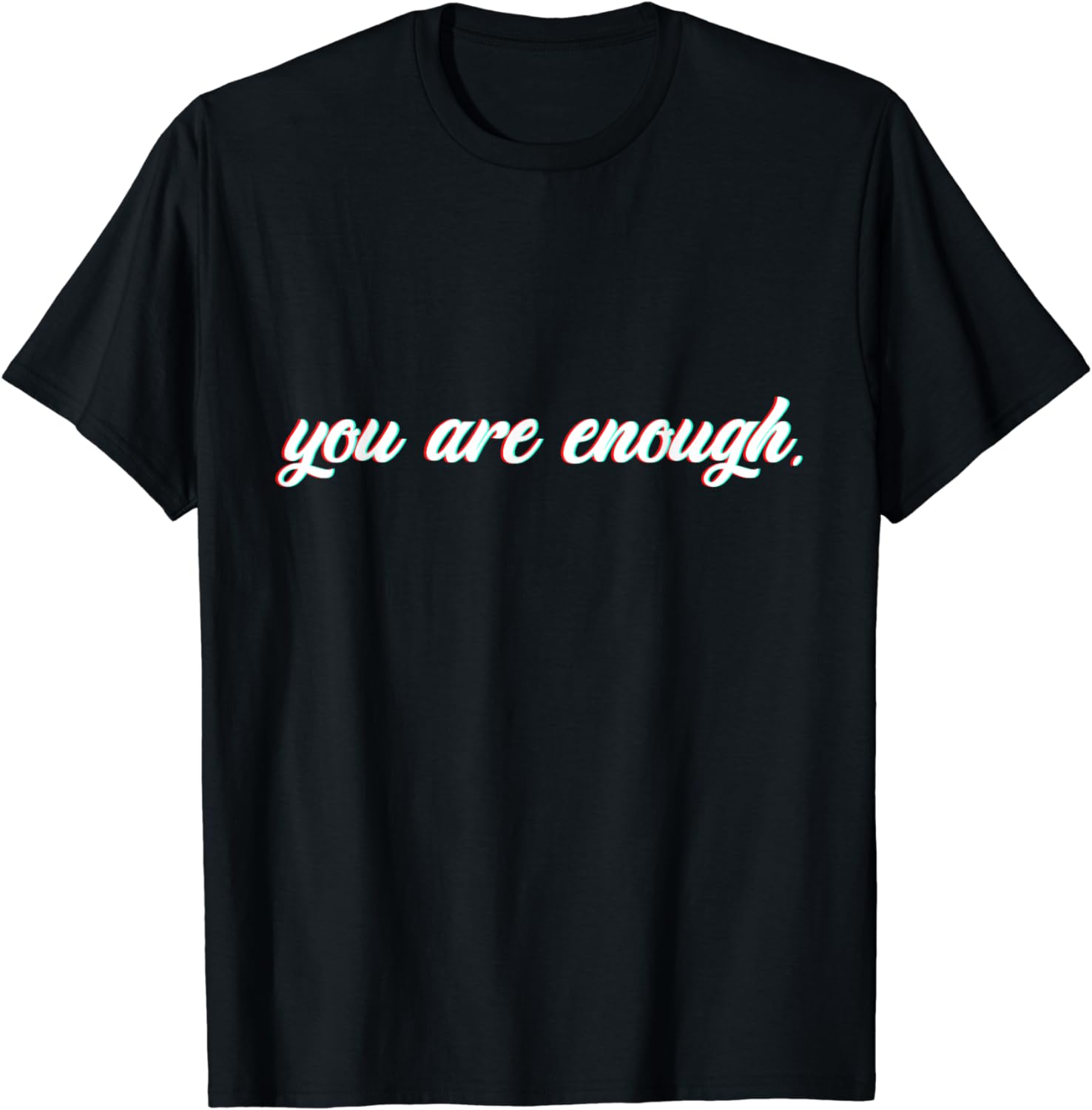You Are Kind Worthy Important Loved Capable Strong Mental T Shirt