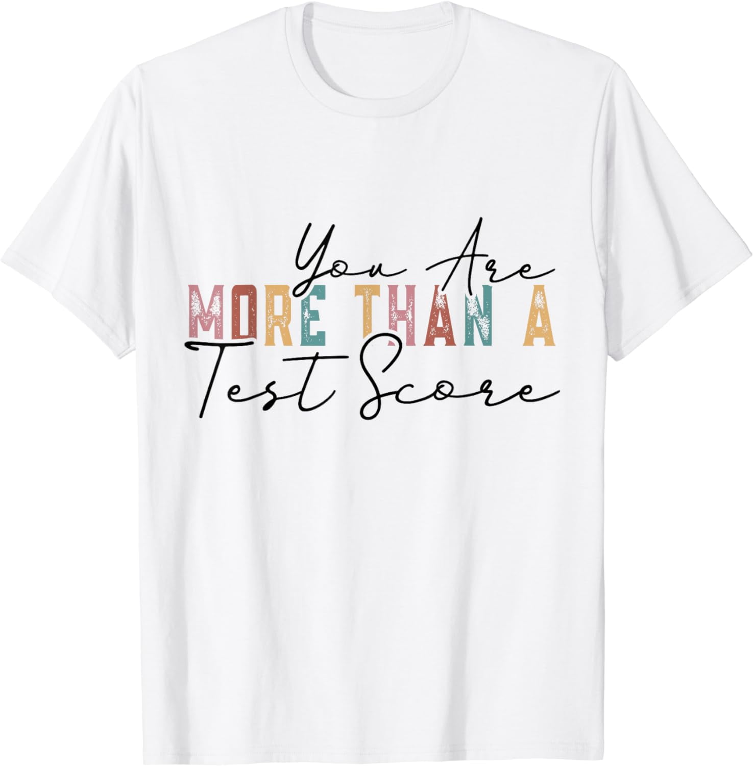 You Are More Than A Test Score Cool Vintage Test Day Teacher T-Shirt ...
