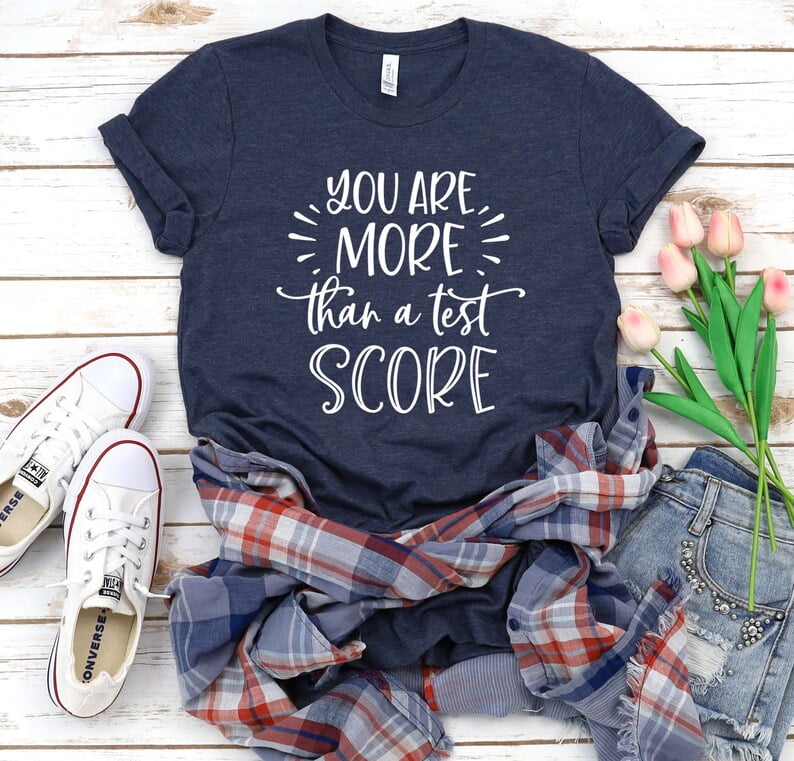 You Are More Than A Test Score, Testing Shirt, Kindergarten Teacher Tee ...