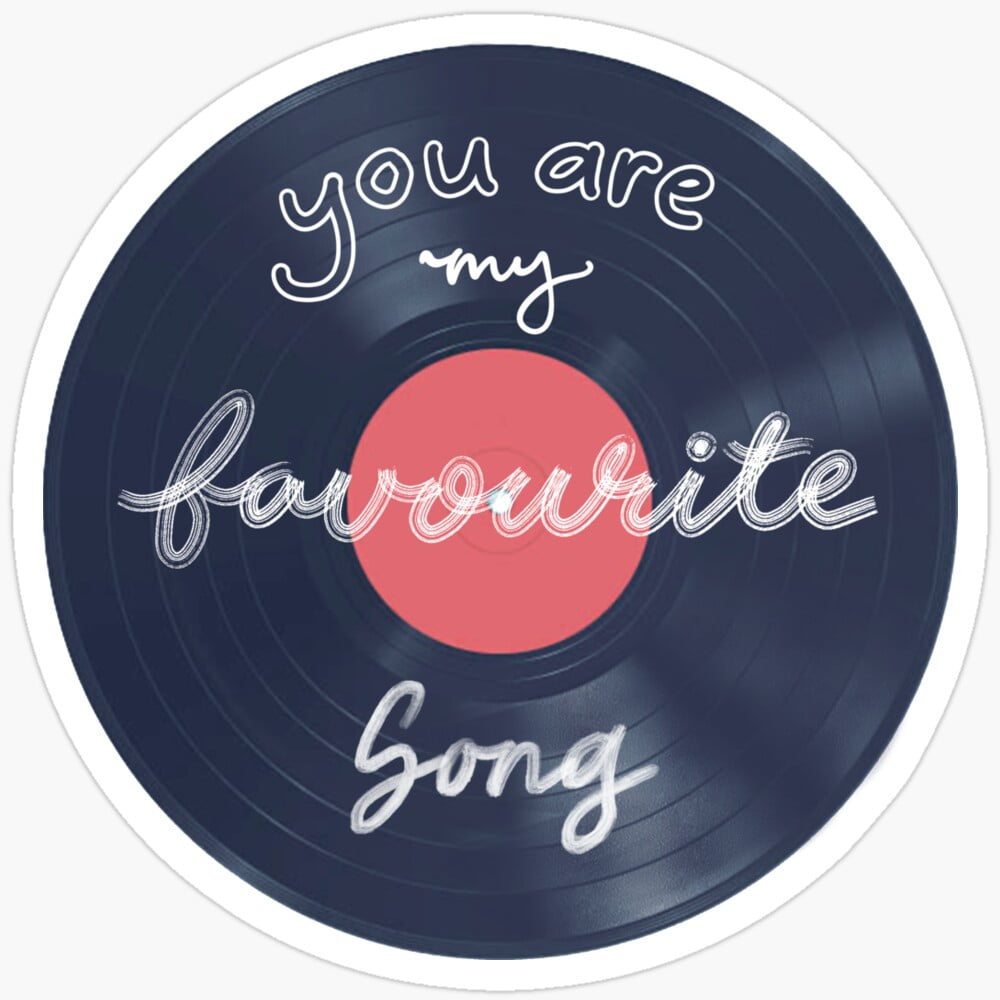 You Are My Favourite Song Sticker Phone Decal Water Bottle Stickers Car ...
