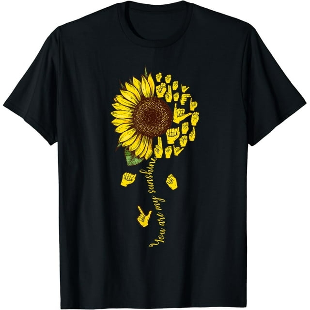 You Are My Sunshine Sign Language ASL American Sunflower T-Shirt ...