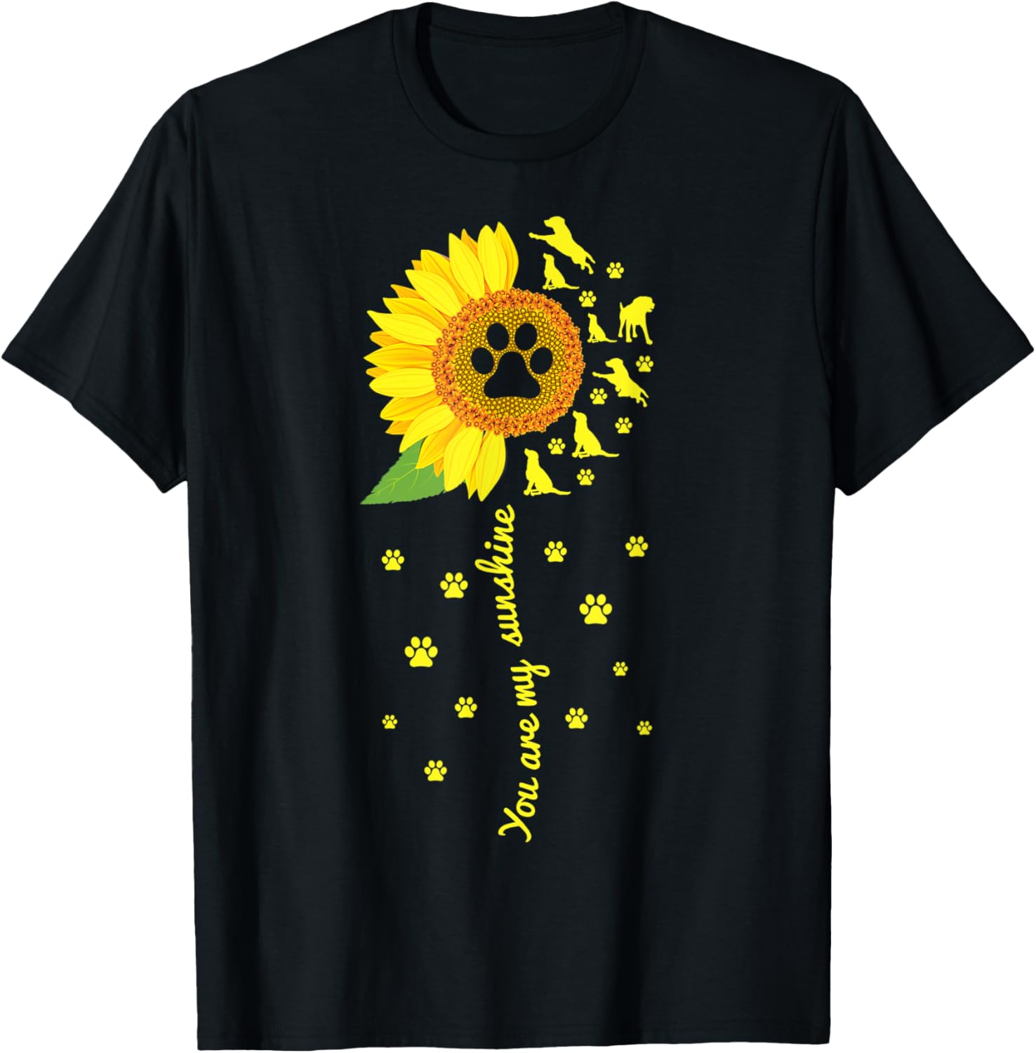 You Are My Sunshine Sunflower Dog paw men woman T-Shirt - Walmart.com