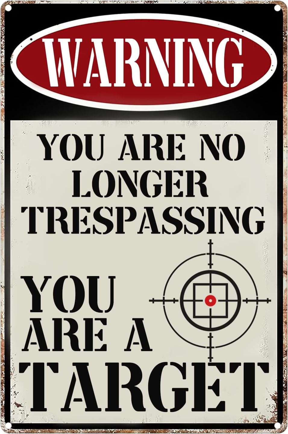 You Are No Longer Trespassing You Are A Target Warning Tin Signs Funny ...